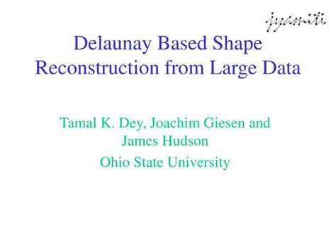 Ppt Delaunay Based Shape Reconstruction From Large Data Powerpoint