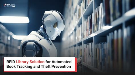 Rfid Library Solution For Automated Book Tracking And Theft Prevention