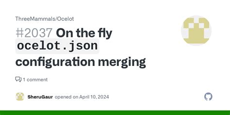On The Fly `ocelotjson` Configuration Merging · Issue 2037