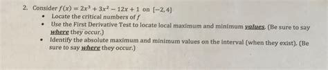 Solved 2 Consider F X 2x3 3x2 12x 1 On [ 2 4] Locate