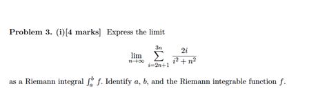 solved problem 3 i [4 marks] express the limit lim Σ 3n 2i
