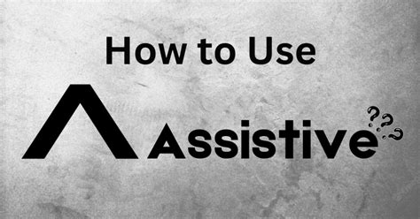 How To Use Assistive Top Ai Generative Platform In 2024