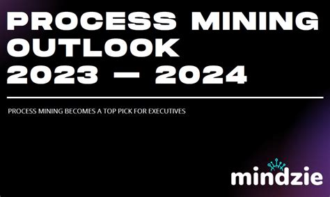 mindzie, inc. - AI-Driven Process Mining and Automation on LinkedIn: Process Mining Outlook 2023 ...