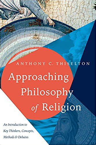Approaching Philosophy Of Religion An Introduction To Key Thinkers