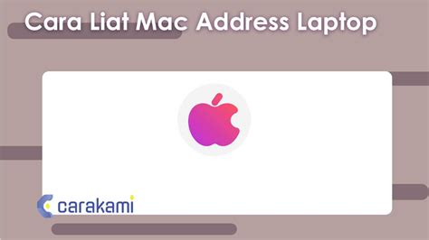 Cara Liat Mac Address Laptop 100 Mudah