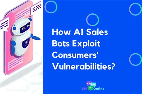 How Ai Sales Bots Exploit Consumers Vulnerabilities