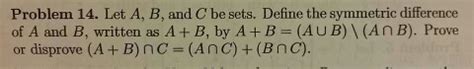 Solved Let A B And C Be Sets Define The Symmetric Chegg Com