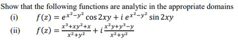 Solved Show That The Following Functions Are Analytic In The Chegg