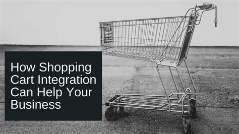 What Is Shopping Cart Integration And How It Can Help Your Business