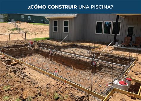 ¿cómo Hacer Una Piscina Guía Paso A Paso