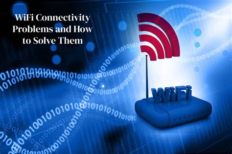 WiFi Connectivity Problems And How To Solve Them