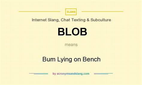 Blob Bum Lying On Bench In Internet Slang Chat Texting And Subculture By