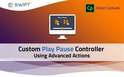 Adobe Captivate 2019 Steps To Create Custom Play Pause Button Using Advanced Actions