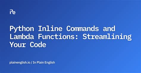 Python Inline Commands And Lambda Functions Streamlining Your Code