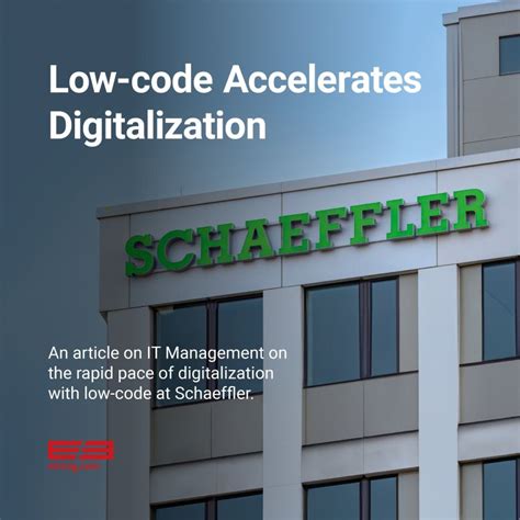 Use Of Low Code Accelerates Digitalization In Production At Schaeffler E3mag In English