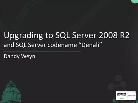 Ppt Upgrading To Sql Server 2008 R2 And Sql Server Codename “denali