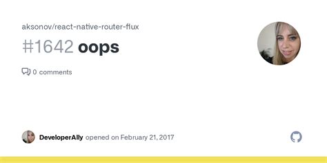 Oops · Issue 1642 · Aksonovreact Native Router Flux · Github