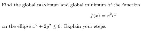 Solved Find The Global Maximum And Global Minimum Of The