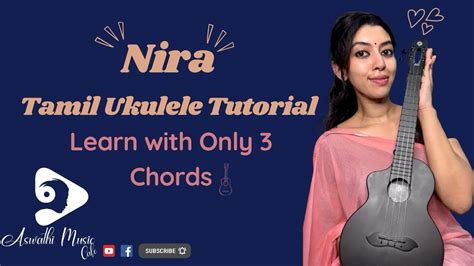 Nira Ukulele Tutorial Tamil Easy Ukulele Tutorials Aswathi Music Cafe Youtube