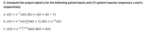 Solved Compute The Output Signal Y For The Following Chegg