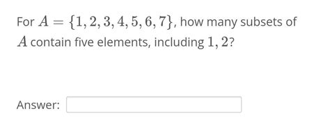solved for a {1 2 3 4 5 6 7} how many subsets of a contain