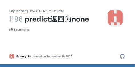 Predict返回为none · Issue 86 · Jiayuanwang Jwyolov8 Multi Task · Github