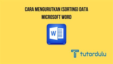 Cara Mengurutkan Sorting Data Microsoft Word