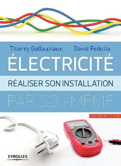 Electricité Réaliser Son Installation électrique Par Soi Même 4e