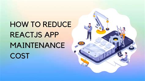 Factors Affecting Reactjs App Maintenance Cost And How To Reduce It
