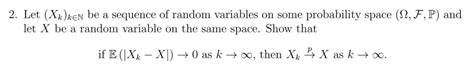 Solved Let Xk Ken Be A Sequence Of Random Variables On Chegg Com