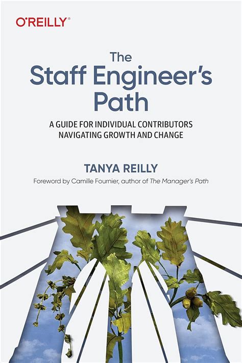 The Staff Engineers Path A Guide For Individual Contributors