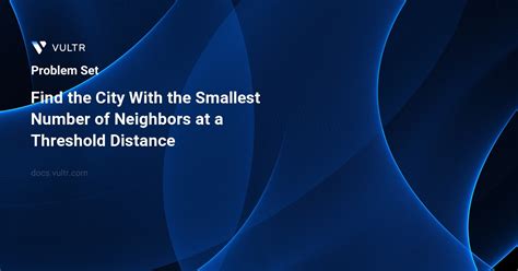 1334 find the city with the smallest number of neighbors at a