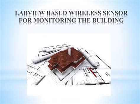 Labview Based Wireless Sensor For Monitoring The Building Pptx