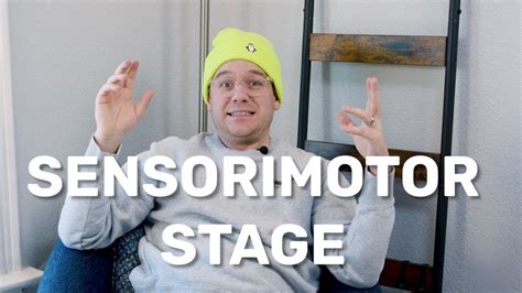 What Is The Sensorimotor Stage Youtube