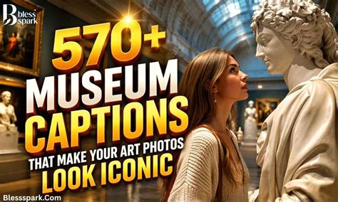 570 Museum Captions That Make Your Art Photos Look Iconic