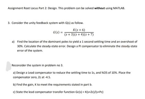 Solved Assignment Root Locus Part Design This Problem Chegg