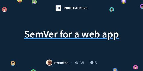 Semver For A Web App Indie Hackers