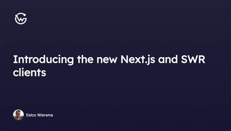 Introducing The New Nextjs And Swr Clients Wundergraph