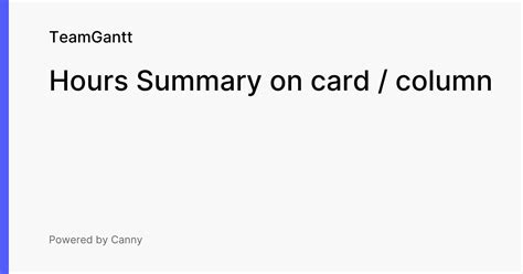 Hours Summary On Card Column Feature Requests Teamgantt Hours Summary On Card Column Feature Requests Teamgantt