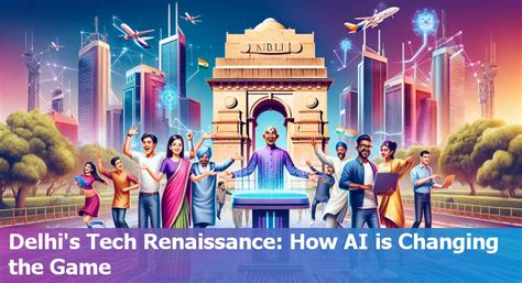 The Growing Role Of AI In The Tech Scene Of Delhi India