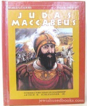 Judas Maccabaeus Jewish Leader World Leaders Past And Present Series