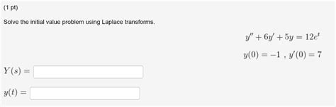 solved 1 pt solve the initial value problem using laplace