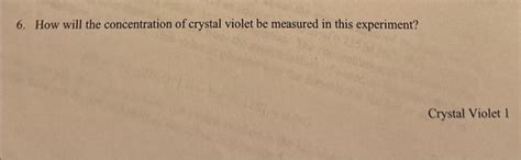 6 How Will The Concentration Of Crystal Violet Be
