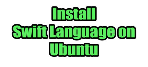 How To Install Swift Programming Language On Ubuntu CONNECTwww