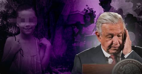 Amlo Reacciona Al Feminicidio De Camila Y Al Linchamiento De La