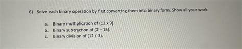 Solved 6 Solve Each Binary Operation By First Converting
