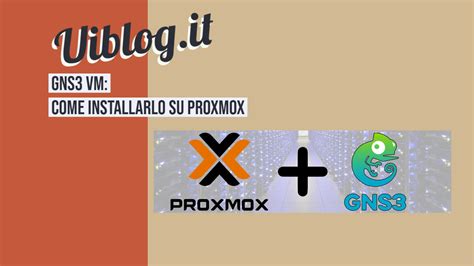 GNS VM Come Installarlo Su ProxMox UiBlog It