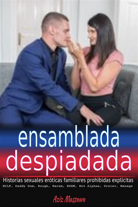 Familia Ensamblada Despiadada Historias Sexuales Er Ticas Familiares Prohibidas Expl Citas