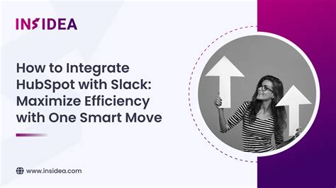 How To Integrate Hubspot With Slack Maximize Efficiency With One Smart Move Insidea