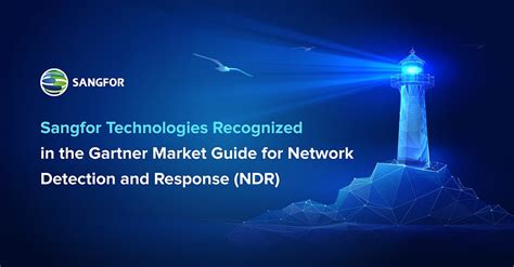 Sangfor Recognized In The Gartner Market Guide For Ndr